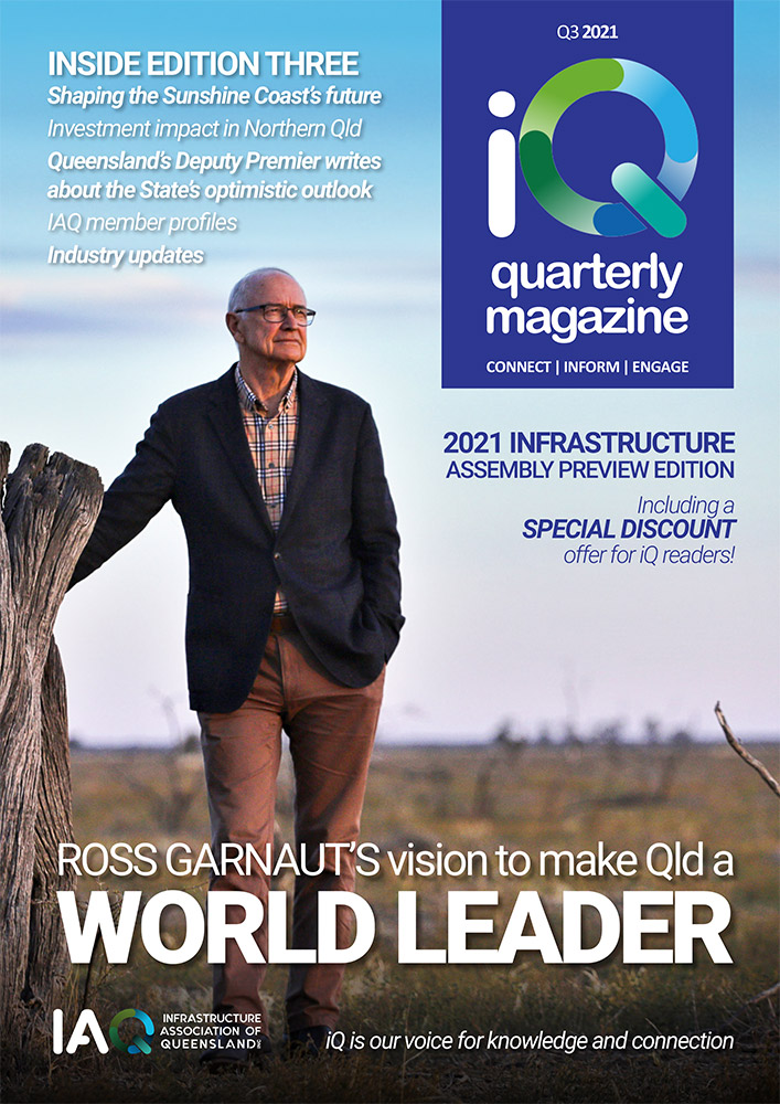 iQ Magazine - The Infrastructure Association of Queensland Inc (IAQ)
